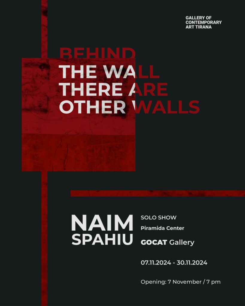 “Behind the wall there are other walls”, Naim Spahiu ekspozitë ...